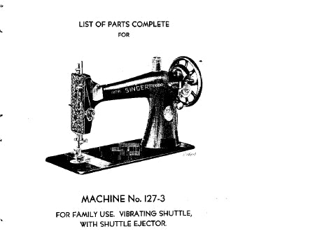 SINGER 127-3 127-4 LIST OF PARTS COMPLETE ENGLISH SEWING MACHINE – THE ...